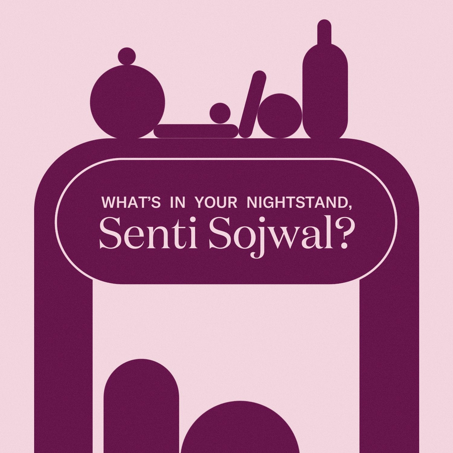 Senti Sojwal on Wellness, Racism, and Pleasure – Dame Products